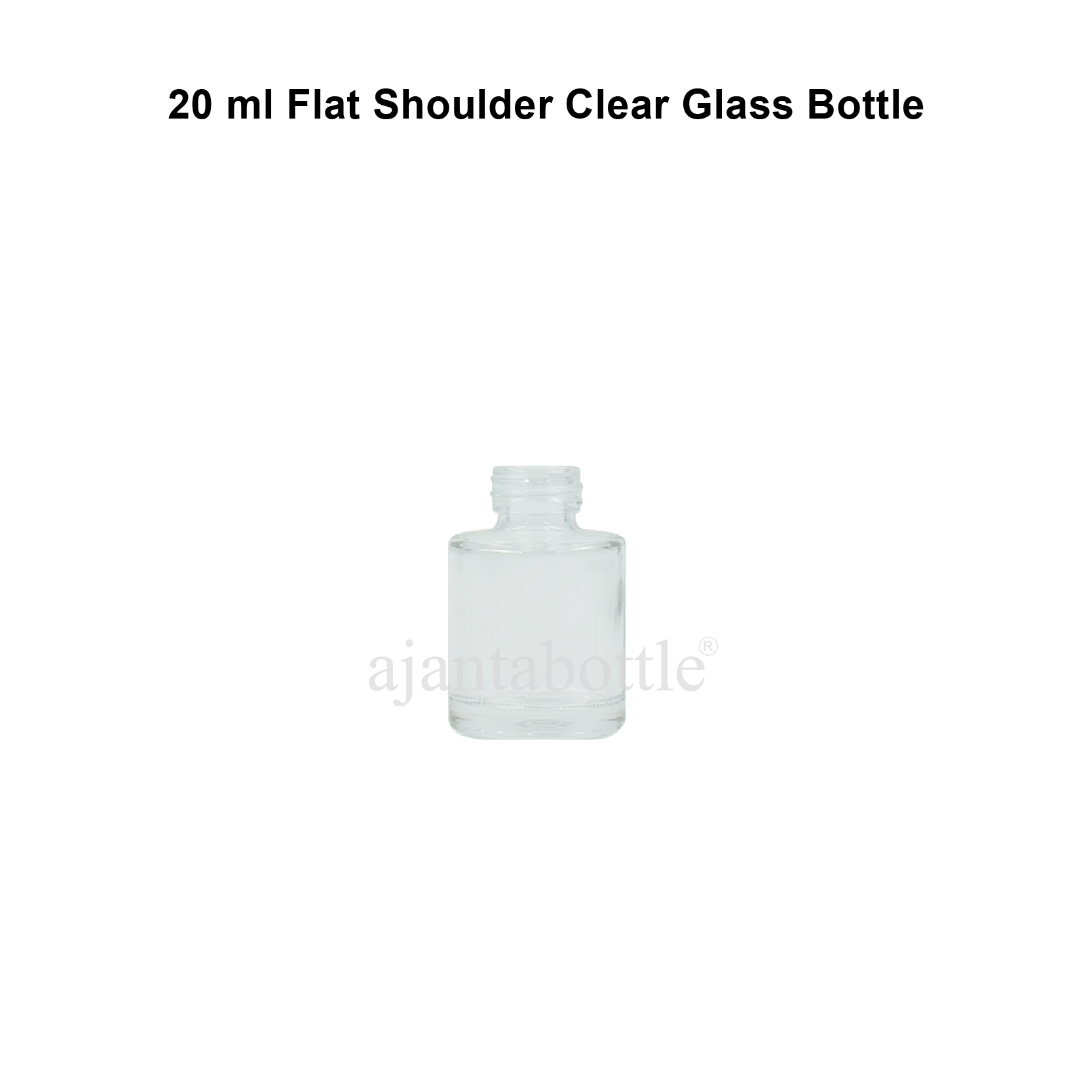 20 ml Flat Shoulder Clear Glass Bottle - Ajanta Bottle Pvt Ltd